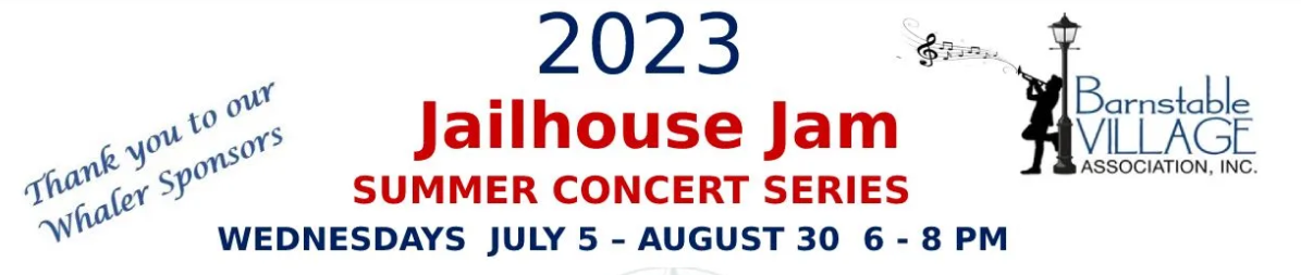 Jailhouse Jam Summer Concert Series Barnstable Village 2023 - Cape Cod ...